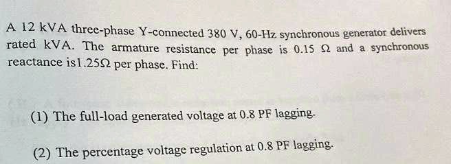 Solved A 12 Kva Three Phase Y Connected 380 V 60 Hz Synchronous