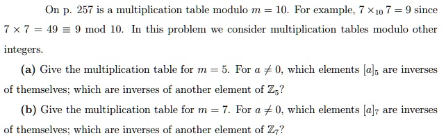 SOLVED:On p 257 is multiplication table modulo m 10. For example. X10 7 ...