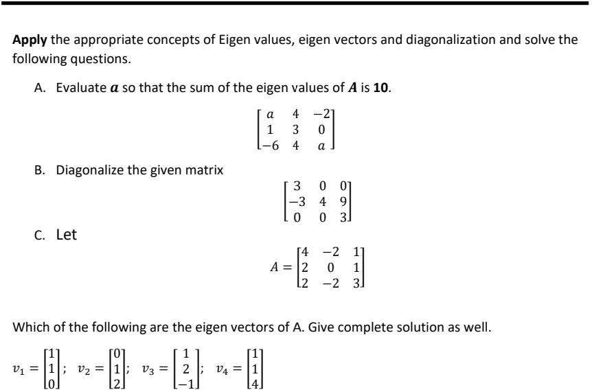 Solved Apply The Appropriate Concepts Of Eigen Values Eigen Vectors And Diagonalization And