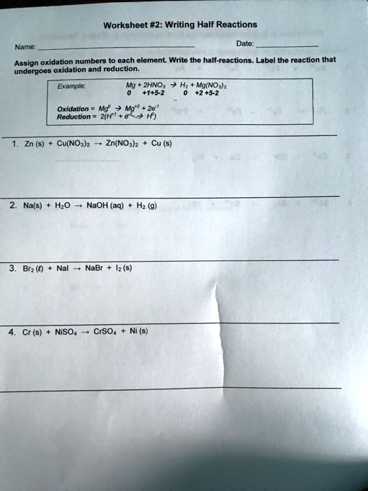 SOLVED: Worksheet #2: Writing Half Reactions Name: Date: Assign ...