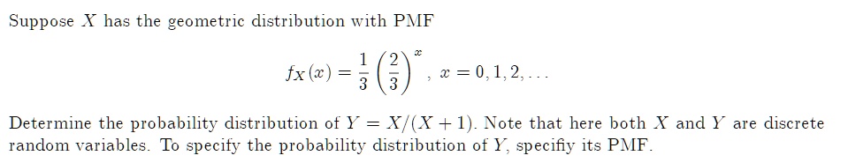 SOLVED: Suppose I has the geometric distribution with PMF fx ( ) =3 (3) =0,1,2, Determine the ...