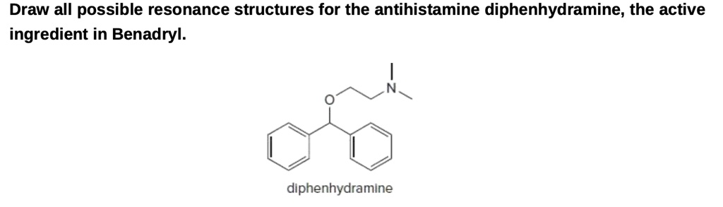 SOLVED: Draw all possible resonance structures for the antihistamine ...