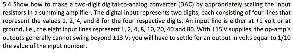 SOLVED: 5.4 Show how to make a two-digit digital-to-analog converter ...