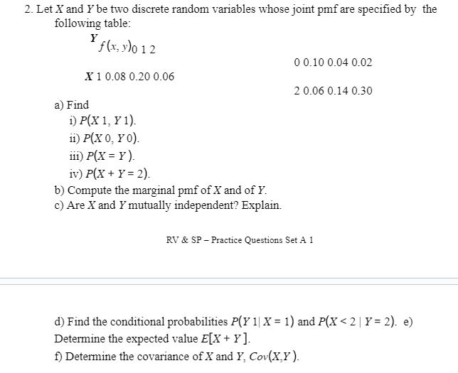 2. Let X and Y be two discrete random variables whose joint pmf are specified by the following ...