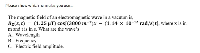 please show which formulas youuse the magnetic field of an ...