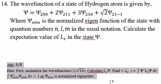 14. The wavefunction of a state of Hydrogen atom is given...