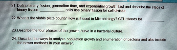 SOLVED:21 Define binary fission, generation time ;and exponential ...
