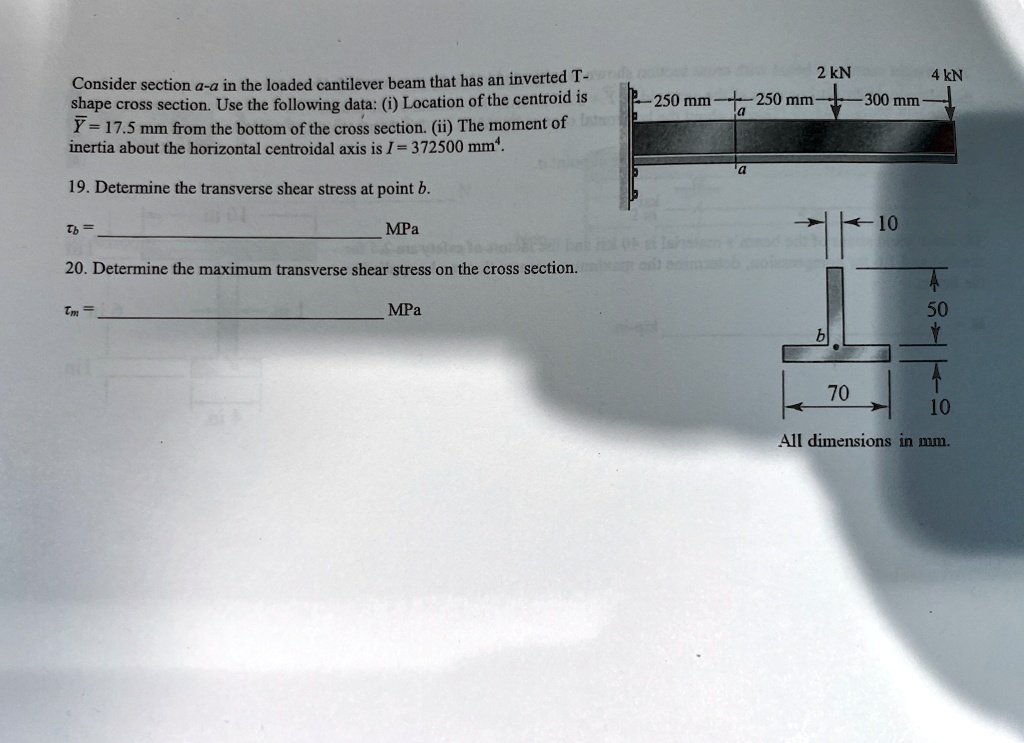consider section a a in the loaded cantilever beam that has an inverted t shape cross section ...
