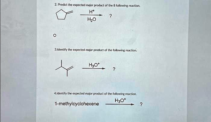 SOLVED: 2. Predict the expected major product of the following reaction ...