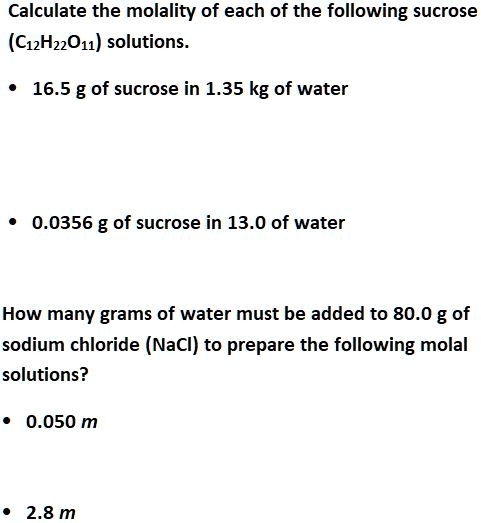 calculate the molality of each of the following sucrose c12h22o1 solutions 165 g of sucrose in ...