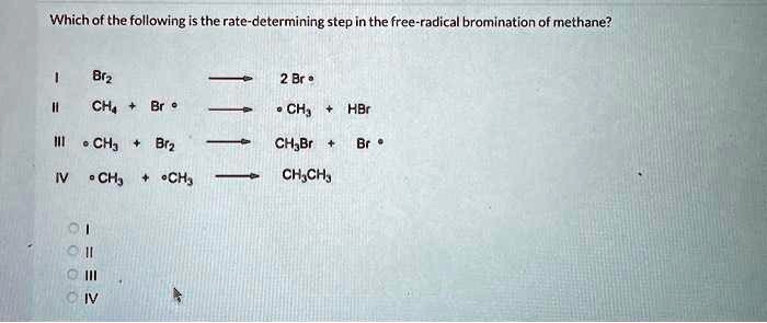 SOLVED: Texts: Which of the following is the rate-determining step in the free-radical ...