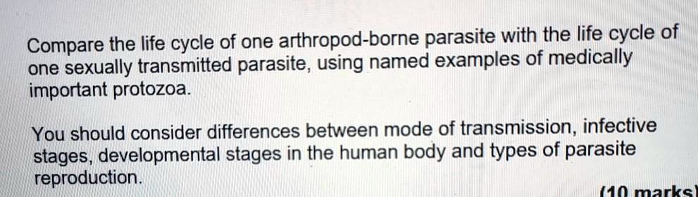 Compare the life cycle of one arthropod-borne parasite with the life ...