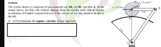 SOLVED: Problem: The system shown is composed of pin-connected rod AB ...