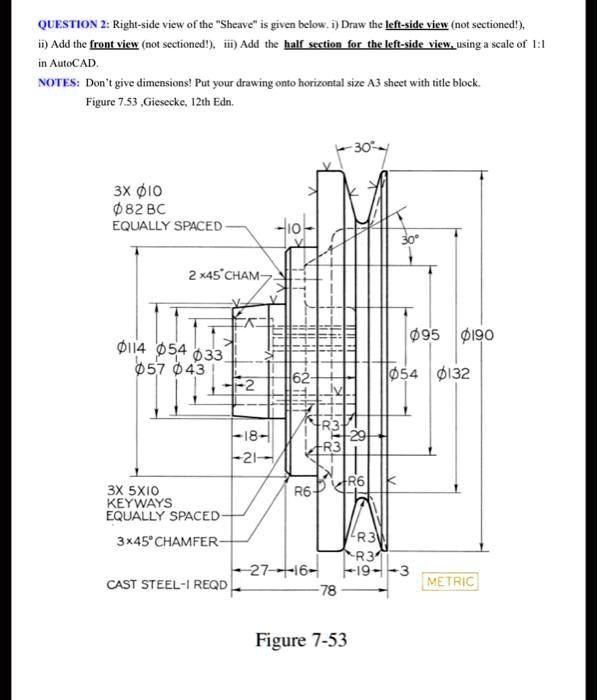 SOLVED: QUESTION 2: Right-side view of the Sheave is given below. i ...