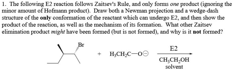 the following e2 reaction follows zaitsevs rule and only forms one ...