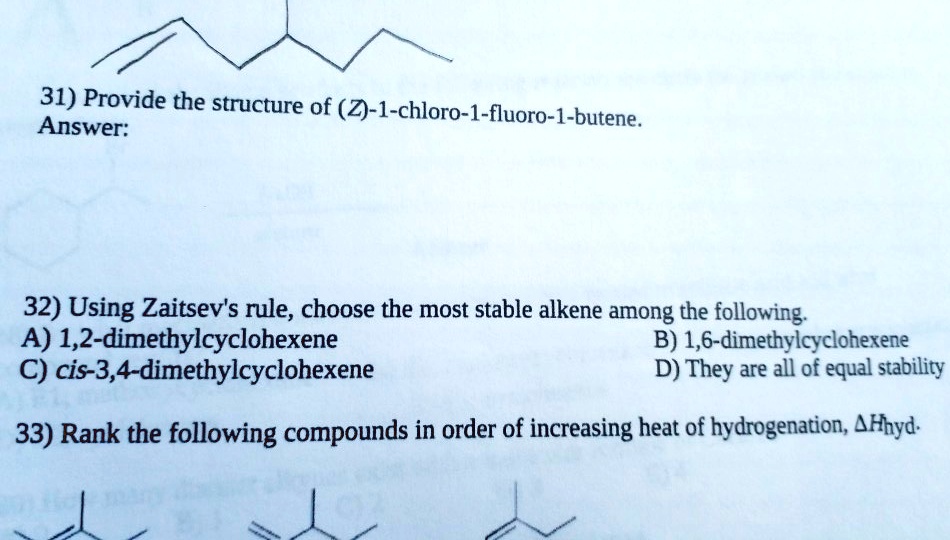 SOLVED: 31) Provide the structure of (2)-I-chloro-l-fluoro-I-butene: Answer: 32) Using Zaitsev's ...