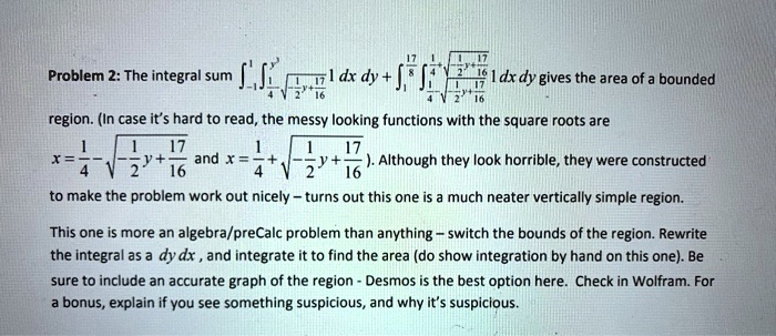 SOLVED: Problem 2: The integral sum LK dx dy + f" dx dy gives the area ...