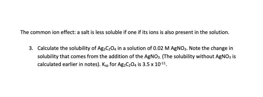 SOLVED: The common ion effect: a salt is less soluble if one of its ...