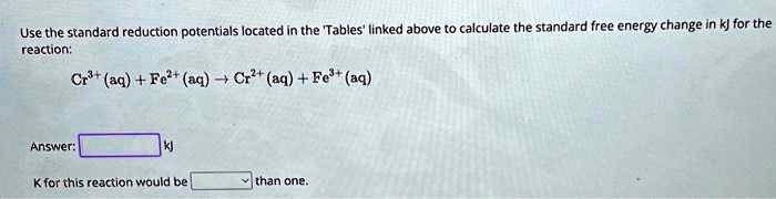SOLVED: please help!! Use the standard reduction potentials located in the Tables linked above ...