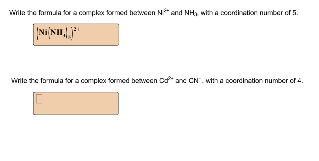 SOLVED: Write the formula for a complex formed between Ni2+ and NH3; with a coordination number ...