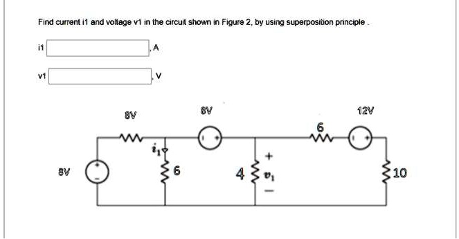[GET ANSWER] Find current i1 and voltage v1 in the circuit shown in Figure 2, by using ...
