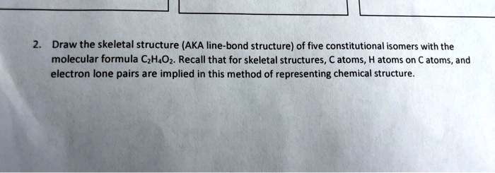 2 Draw The Skeletal Structure Aka Line Bond Structure Of Five Constitutional Isomers With The