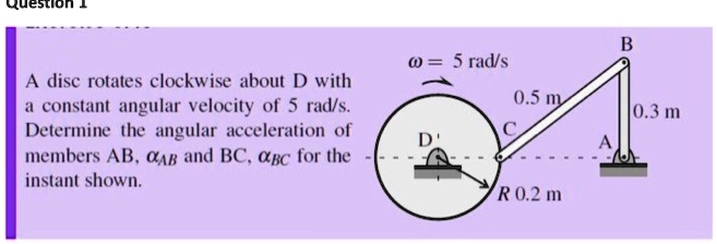 SOLVED: A disc rotates clockwise about D with a constant angular ...