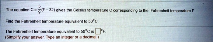 the equation 9 f 32 gives the celsius temperature c corresponding to ...