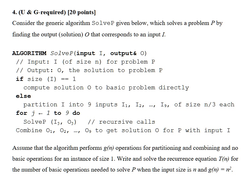 Solved Consider The Generic Algorithm Solvep Given Below Which Solves A Problem P By Finding