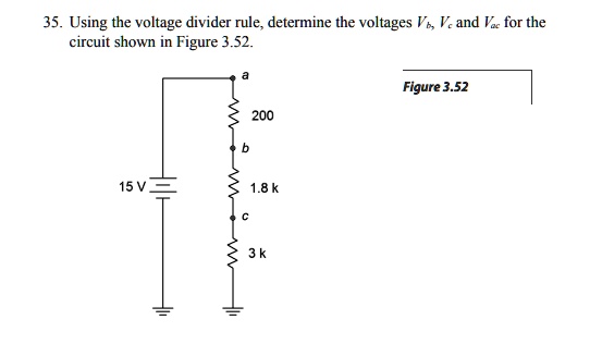 SOLVED: 35. Using the voltage divider rule, determine the voltages V Vz and Va for the circuit ...