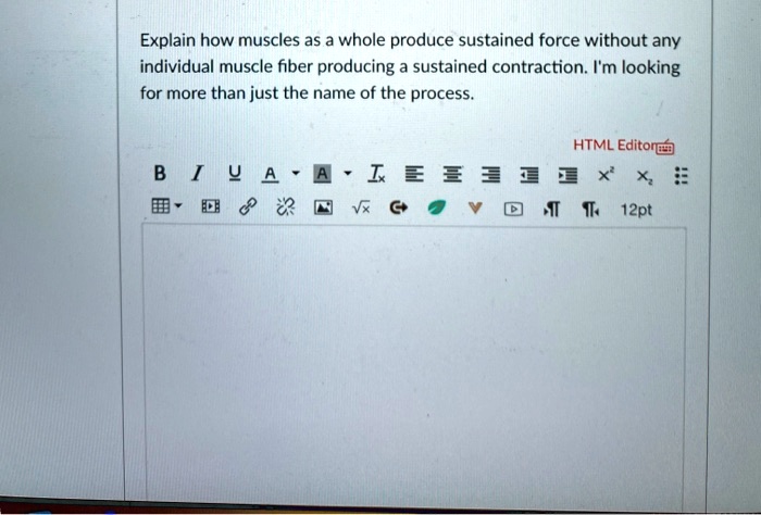 explain how muscles as whole produce sustained force without any ...