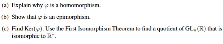 SOLVED:Explain why , is a homomorphism_ (b) Show that p is an ...