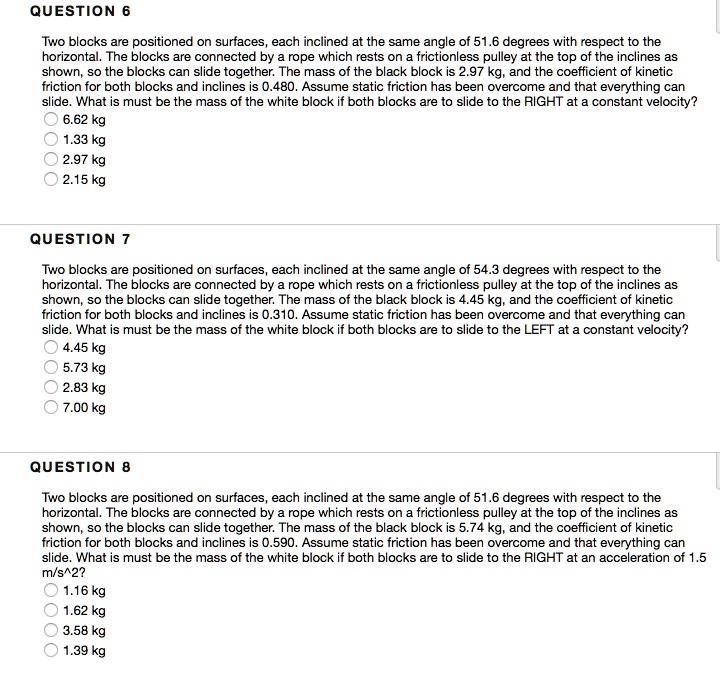 question two blocks are positioned on surfaces each inclined at the same angle of 516 degrees ...