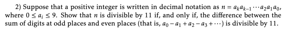 SOLVED: where 0 ai 9. Show that n is divisible by 11 if, and only if, the difference between the ...