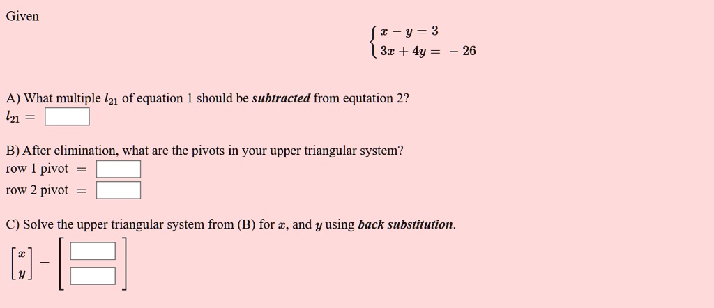 Given i y 3 32 4y 26 what multiple l21 of equation should be...