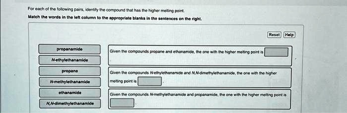For each of the following pairs, identify the compound that has the ...