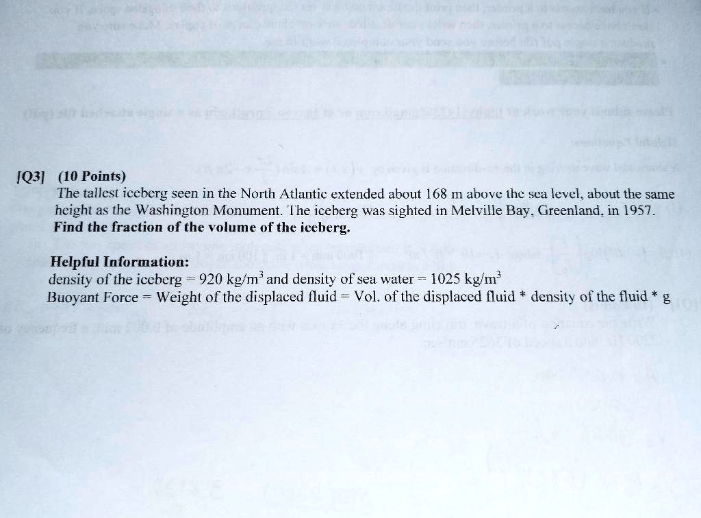[Q3] (10 Points) The tallest iceberg seen in the North Atlantic ...
