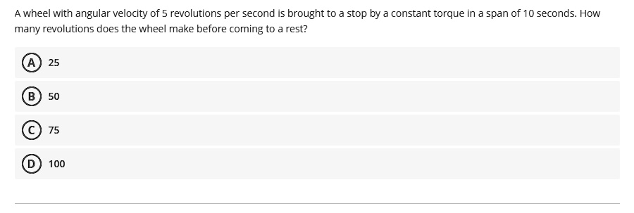 SOLVED: A wheel with angular velocity of 5 revolutions per second is ...