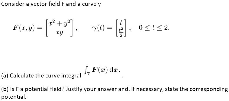Consider a vector field F and a curve Tz2 F(T,y) = rv… - SolvedLib