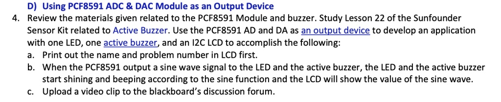 D) Using PCF8591 ADC DAC Module as an Output Device 4. Review the ...