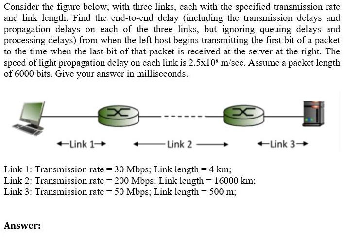 SOLVED: Consider the figure below with three links, each with the specified transmission rate ...
