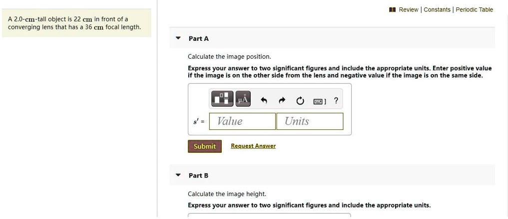 SOLVED: Review Constants Periodic Table A 2.0-cm-tall object is 22 cm in front of a converging ...