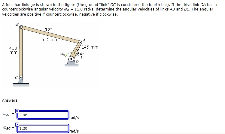 SOLVED: A four-bar linkage is shown in the figure (the ground link "OC" is considered the fourth ...