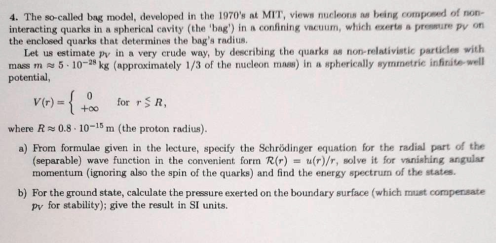 4. The so-called bag model, developed in the 1970's at MIT, views ...
