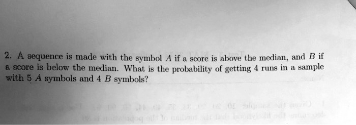 SOLVED: sequence is made with the symbol A if a score is above the ...