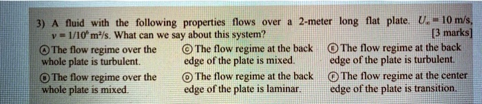 SOLVED: 3A fluid with the following properties flowsovera2-meter long ...