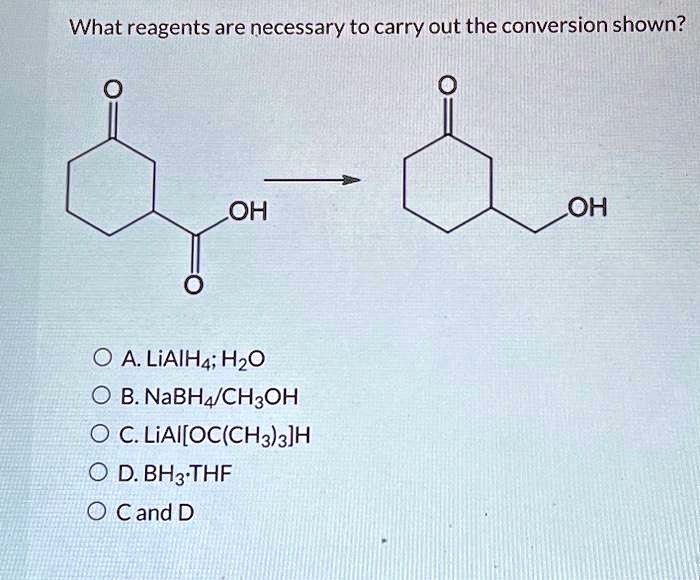 What reagents are necessary to carry out the conversion shown? OH OH A ...