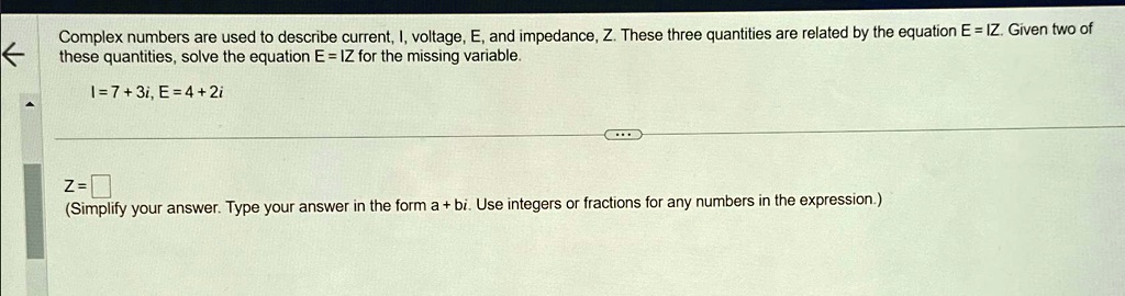 SOLVED: Complex numbers are used to describe current, I, voltage, E ...