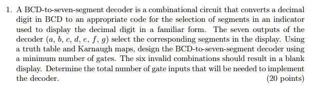 1 A Bcd To Seven Segment Decoder Is A Combinational Circuit That Converts A Decimal Digit In