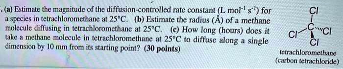 SOLVED: (a) Estimate the magnitude of the diffusion-controlled rate ...